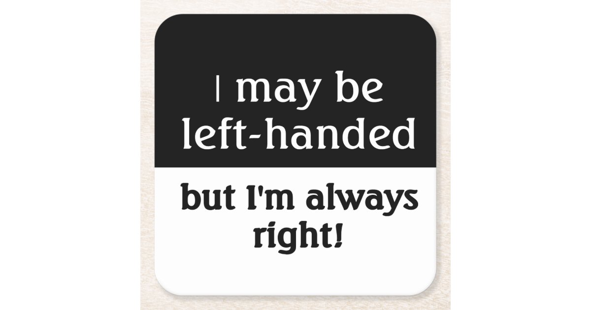 Left-handed people Humor Square Paper Coaster | Zazzle