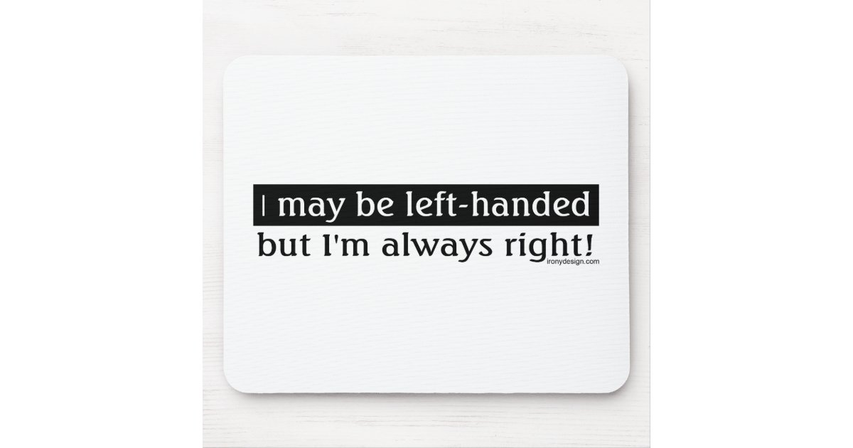 Left-handed people mouse pad | Zazzle