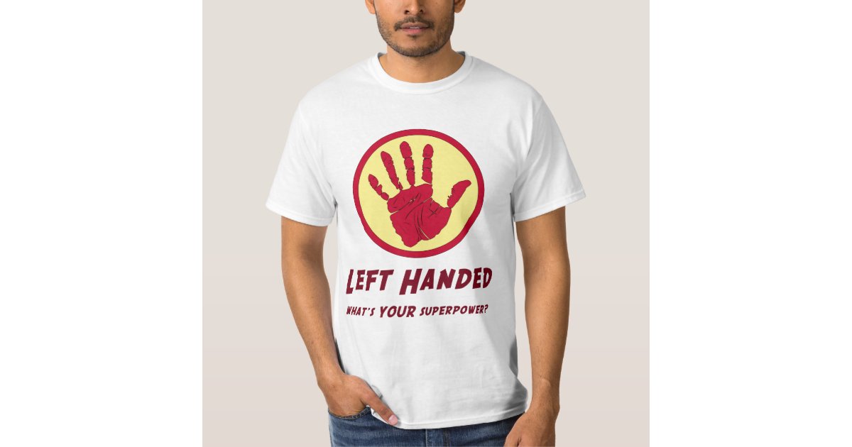 Left Handed Super Power T-Shirt | Zazzle