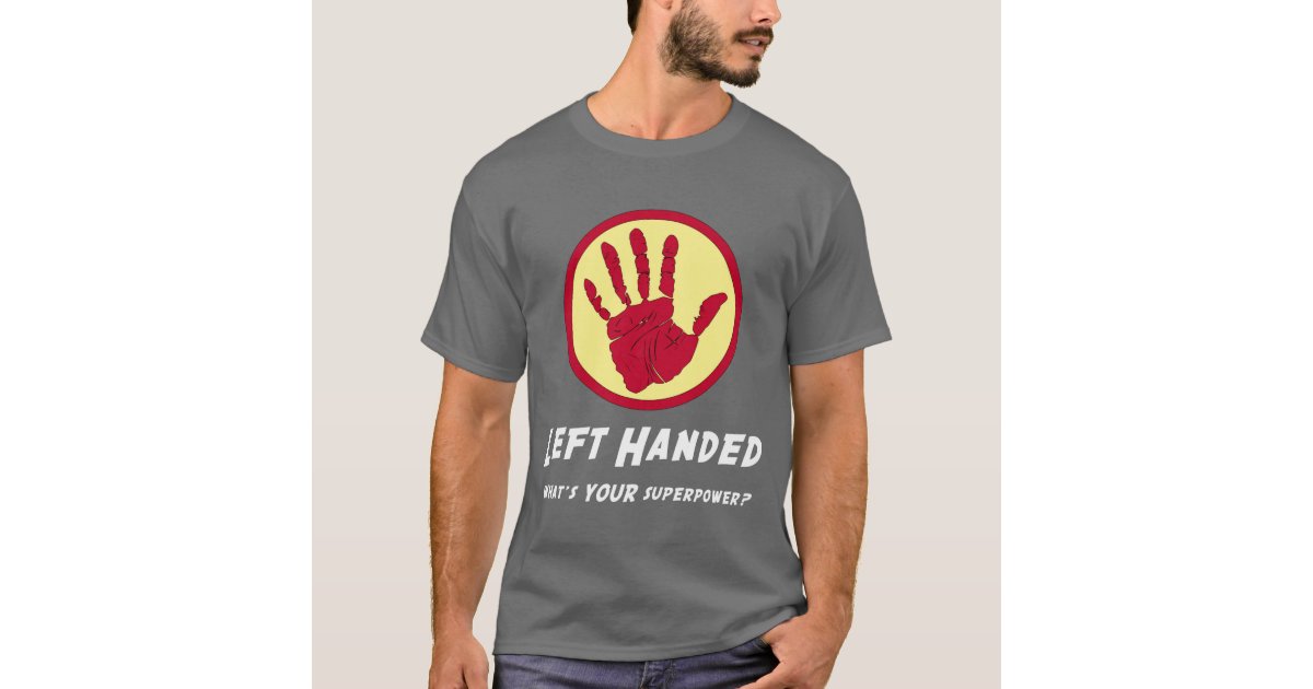 Left Handed Super Power T-Shirt | Zazzle