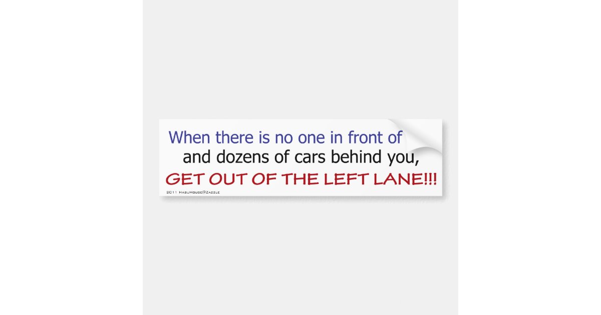 Left Lane Bumper Sticker #1 | Zazzle