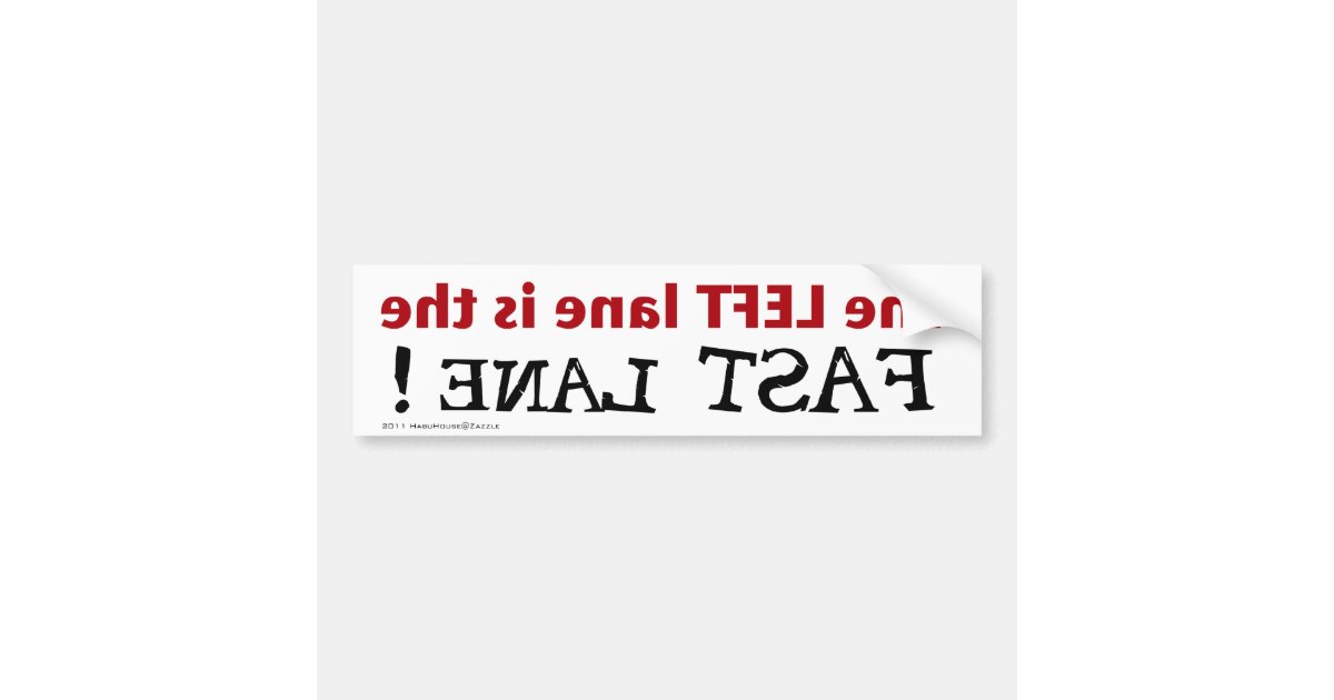 Left Lane Bumper Sticker #2 | Zazzle