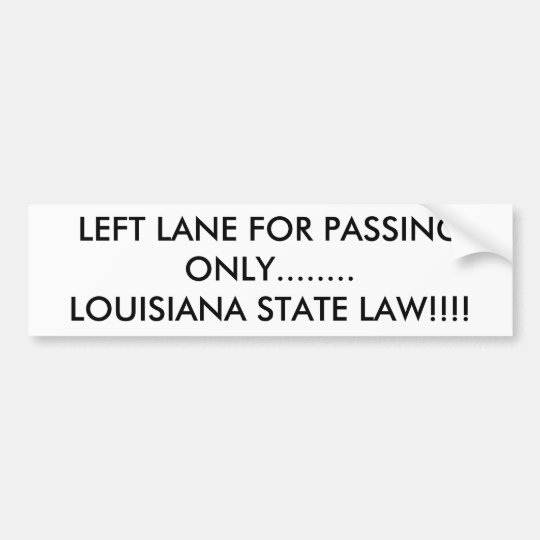 LEFT LANE FOR PASSING ONLY........LOUISIANA STA... BUMPER STICKER ...