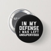 Left Unsupervised Funny Quote Button | Zazzle