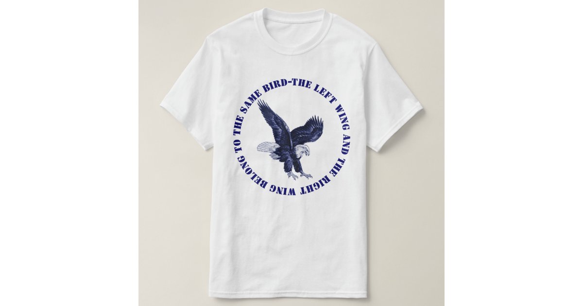 Left Wing Right WIng T-Shirt | Zazzle