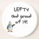 Lefty and Proud of it! Left handed funny sayings Coaster | Zazzle