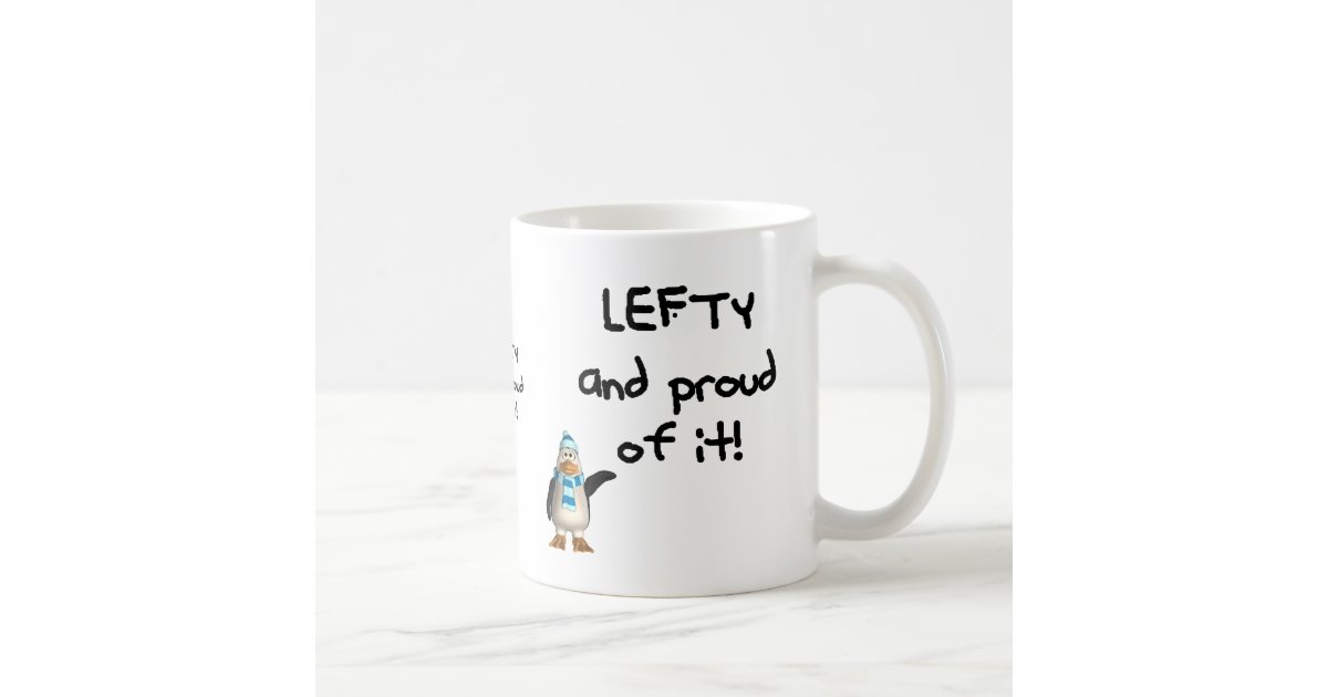 Lefty and Proud of it! Left handed funny sayings Coffee Mug | Zazzle