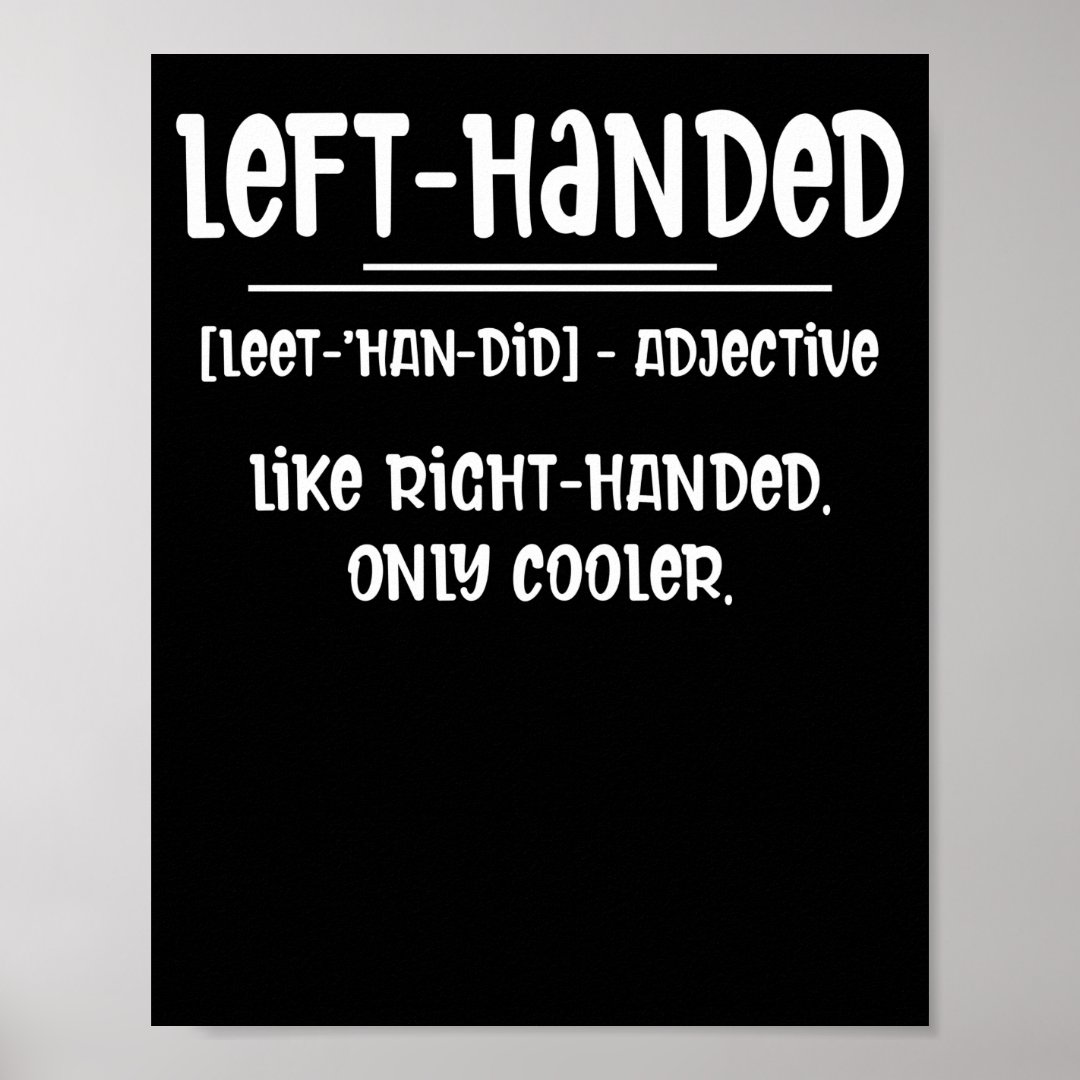 Lefty Left Handed Definition Poster | Zazzle