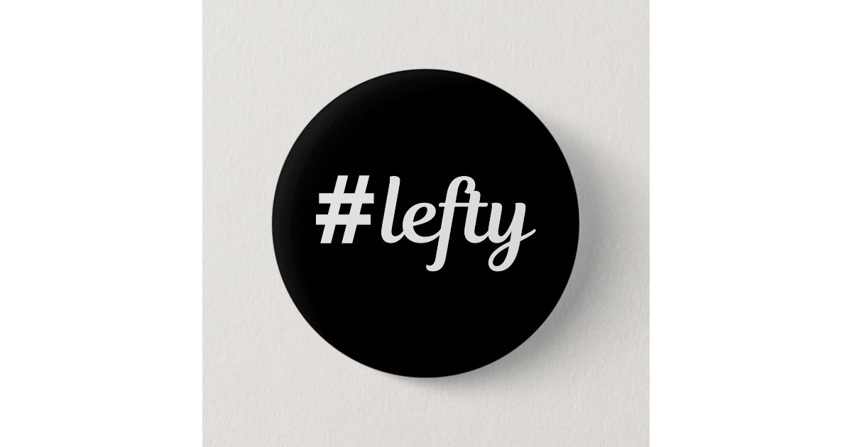 # Lefty Left Hander's Button | Zazzle