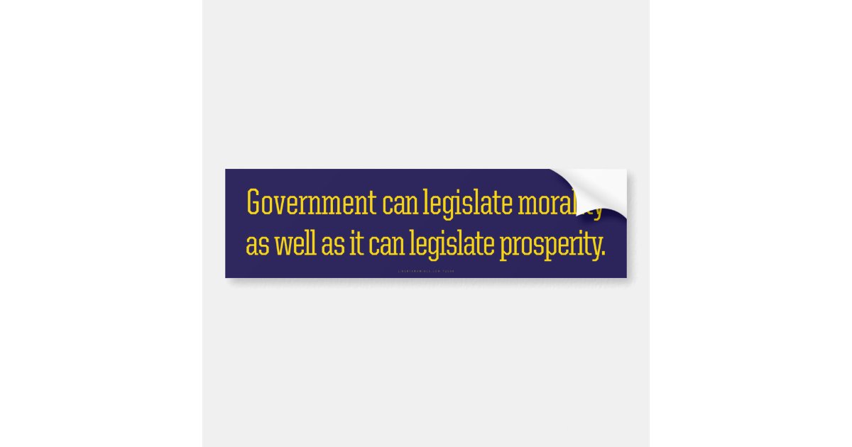 Legislating Morality Bumper Sticker | Zazzle