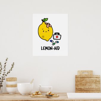 Lemon-aid Funny First Aid Lemon Pun Poster | Zazzle