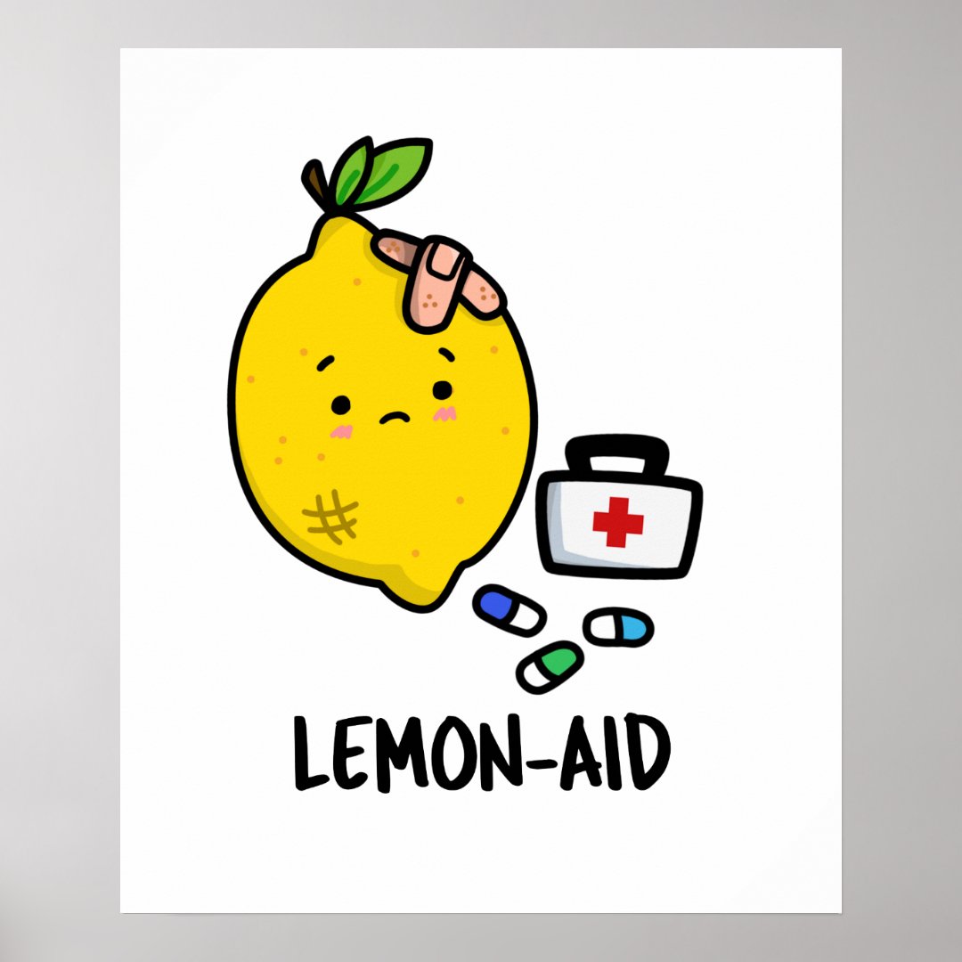Lemon-aid Funny First Aid Lemon Pun Poster | Zazzle