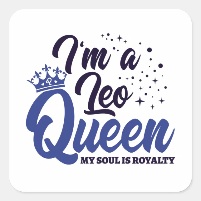 Leo Birthday Queen Astrology Zodiac Sign Soul Square Sticker | Zazzle