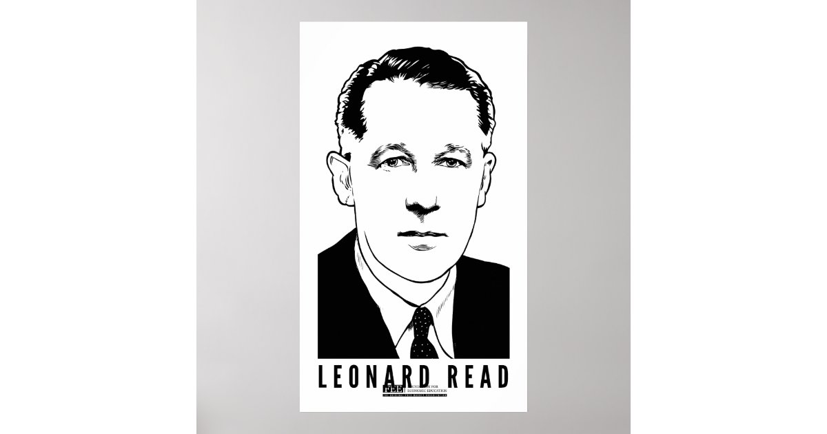 Leonard Read Poster | Zazzle