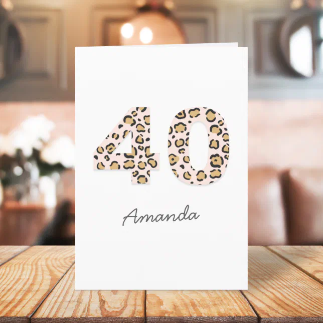 Leopard Print 40 | Modern Cute Name 40th Birthday Card | Zazzle