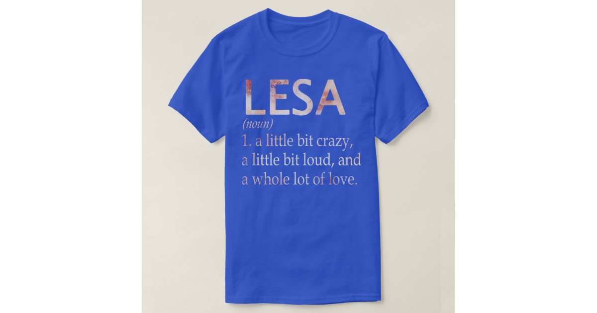 Lesa Girl Name Definition T-Shirt | Zazzle