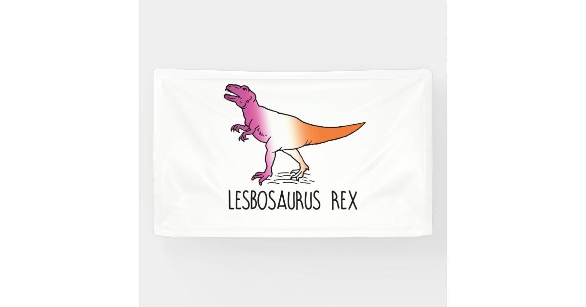 Lesbosaurus Rex Banner | Zazzle