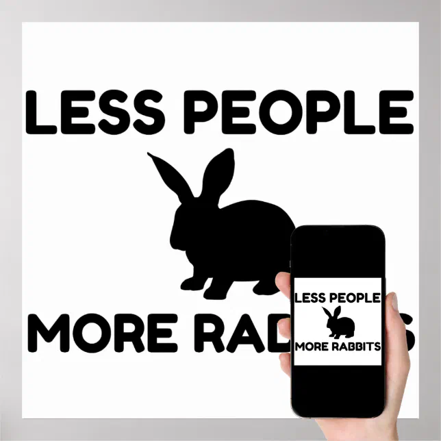 Less People More Rabbits Funny Poster | Zazzle