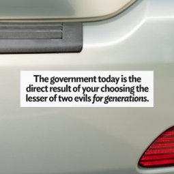 Lesser of Two Evils Bumper Sticker | Zazzle