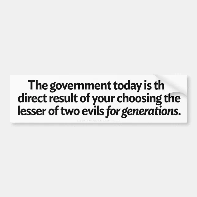 Lesser of Two Evils Bumper Sticker | Zazzle