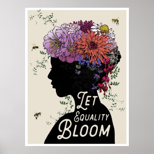 "Let Equality Bloom" 18x24 poster | Zazzle