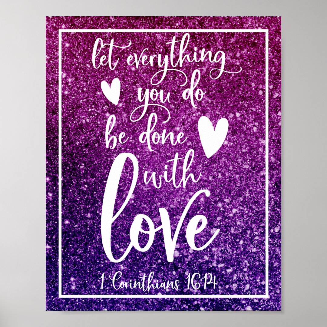 Let everything you do be done with love poster | Zazzle