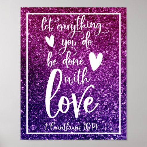 Let everything you do be done with love poster | Zazzle