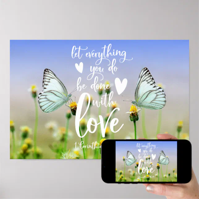 Let everything you do be done with love poster | Zazzle