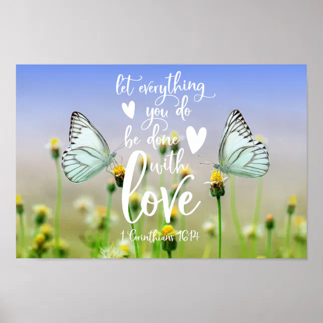 Let everything you do be done with love poster | Zazzle