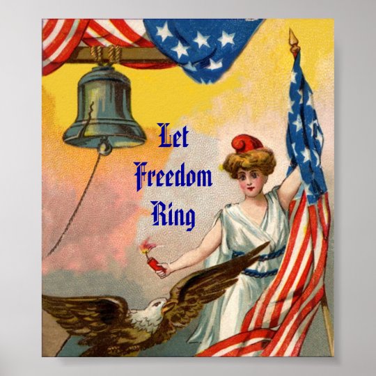 Let Freedom Ring Poster | Zazzle.com