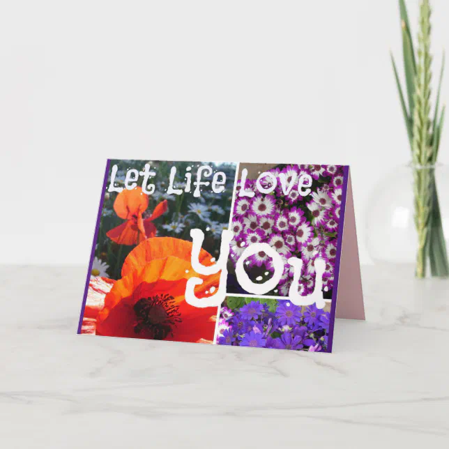 Let Life Love You Floral Greetings Get Well Card | Zazzle
