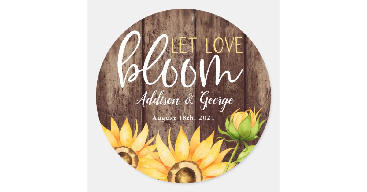 Let Love Bloom Sunflower Wedding Favor Classic Round Sticker | Zazzle