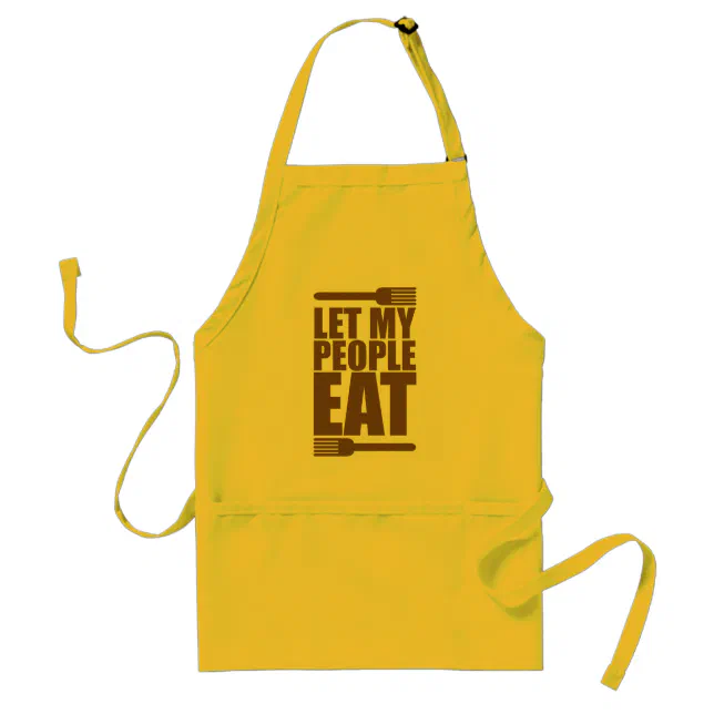 Let My People Eat Adult Apron | Zazzle