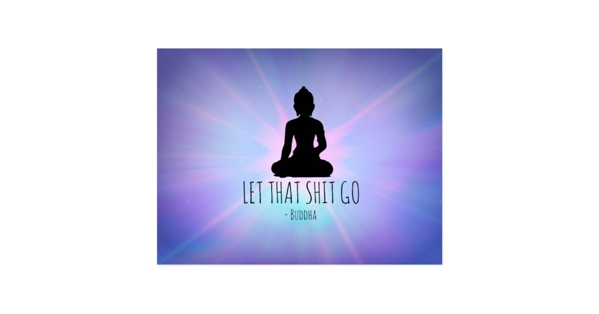LET THAT SH ** GO Postcard | Zazzle.com