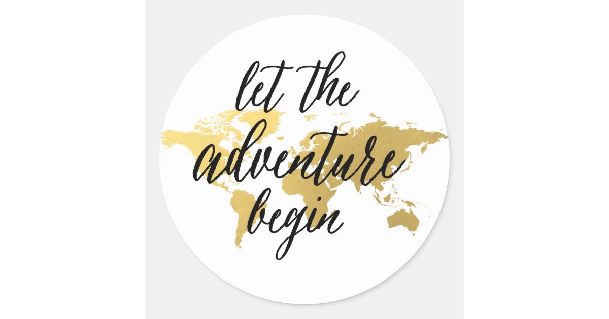 Let the adventure begin gold and white sticker | Zazzle