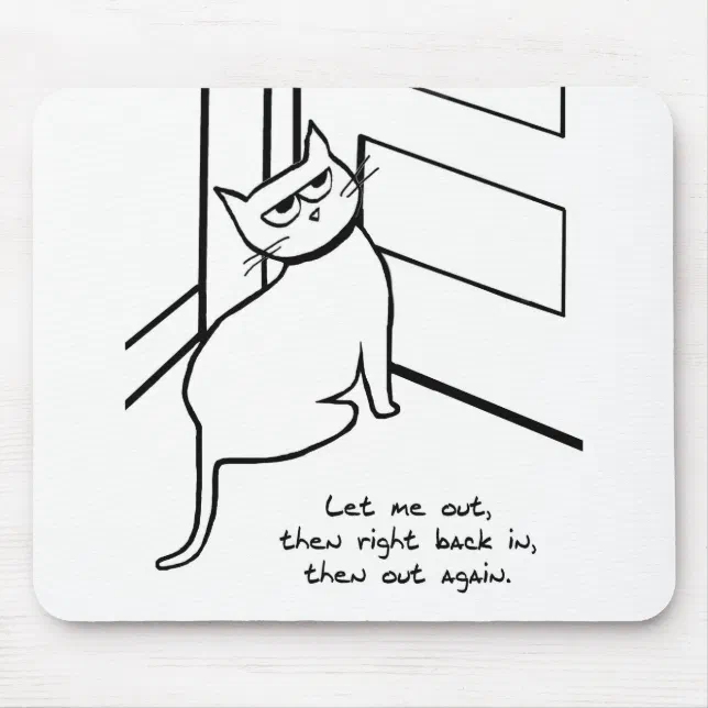 Let the Cat Out - Funny Cat Gift for Cat Lovers Mouse Pad | Zazzle