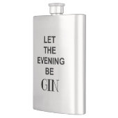 LET THE EVENING BE GIN Funny GIN Alcohol Quote Flask | Zazzle