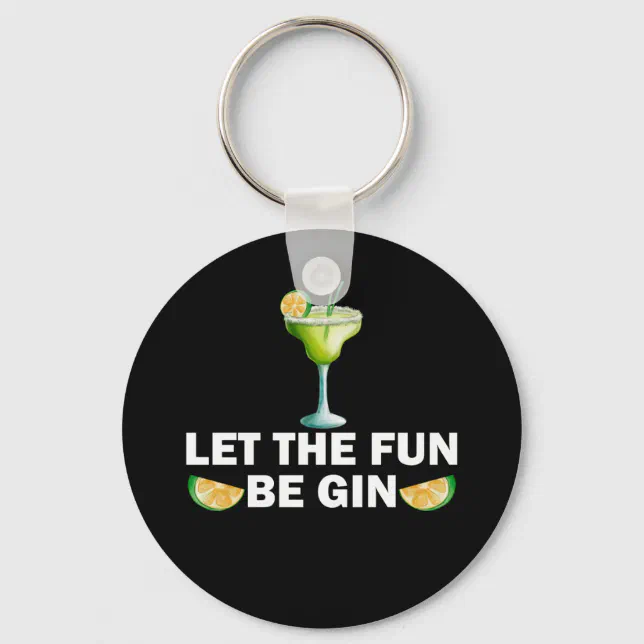 Let The Fun Be Gin Drink Party Cocktail Keychain | Zazzle