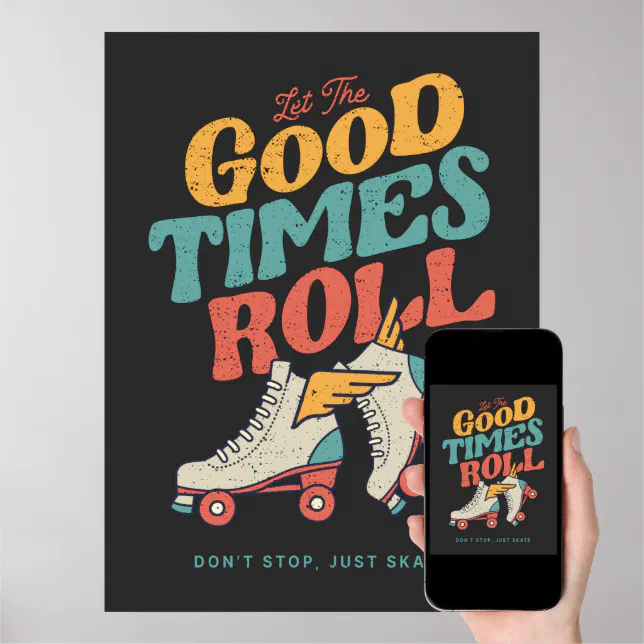 LET THE GOOD TIMES ROLL 80s RETRO ROLLER SKATE Poster | Zazzle