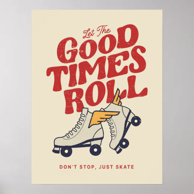 LET THE GOOD TIMES ROLL 80s RETRO ROLLER SKATE Poster | Zazzle