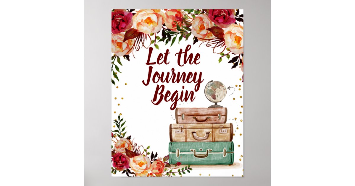 Let the Journey Begin Sign Travel Poster | Zazzle