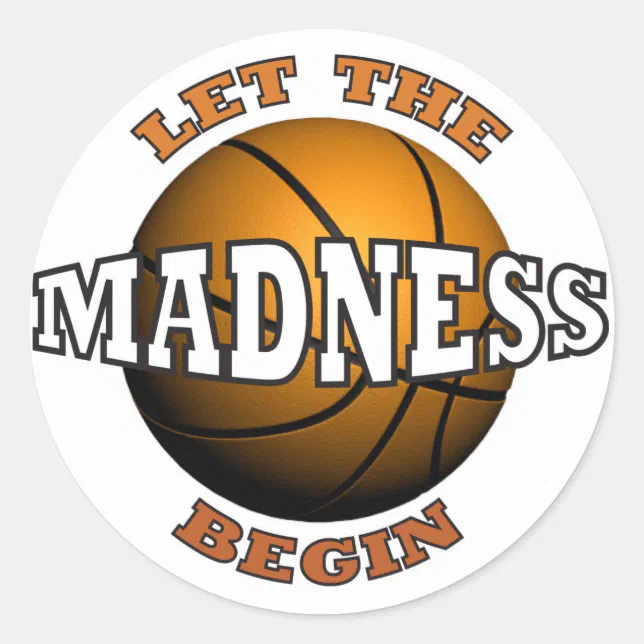 Let The Madness Begin Classic Round Sticker | Zazzle