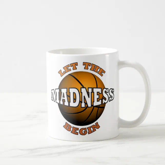 LET THE MADNESS BEGIN COFFEE MUG | Zazzle