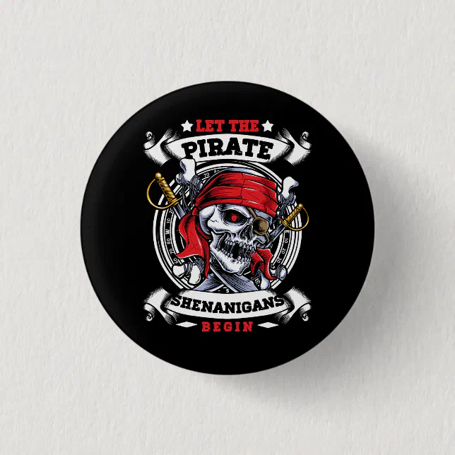 Let The Pirate Shenanigans Begin Crossbones Freebo Button | Zazzle