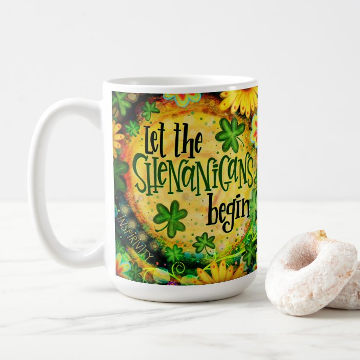 Let the Shenanigans Begin Coffee Mug | Zazzle.com