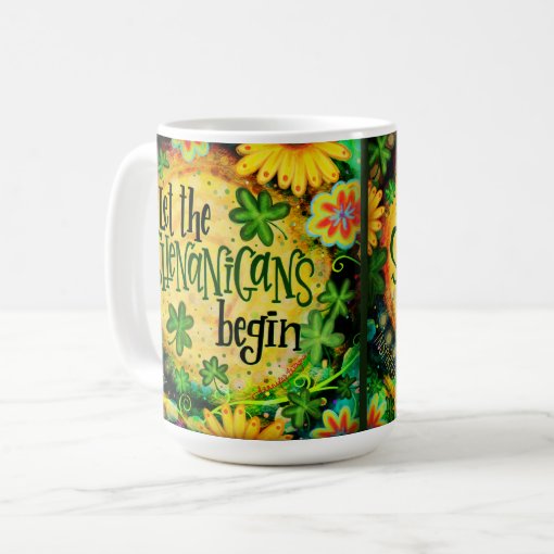 Let the Shenanigans Begin Coffee Mug | Zazzle
