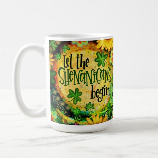 Let the Shenanigans Begin Coffee Mug | Zazzle