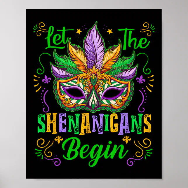 Let The Shenanigans Begin Mardi Gras Mask New Orle Poster | Zazzle