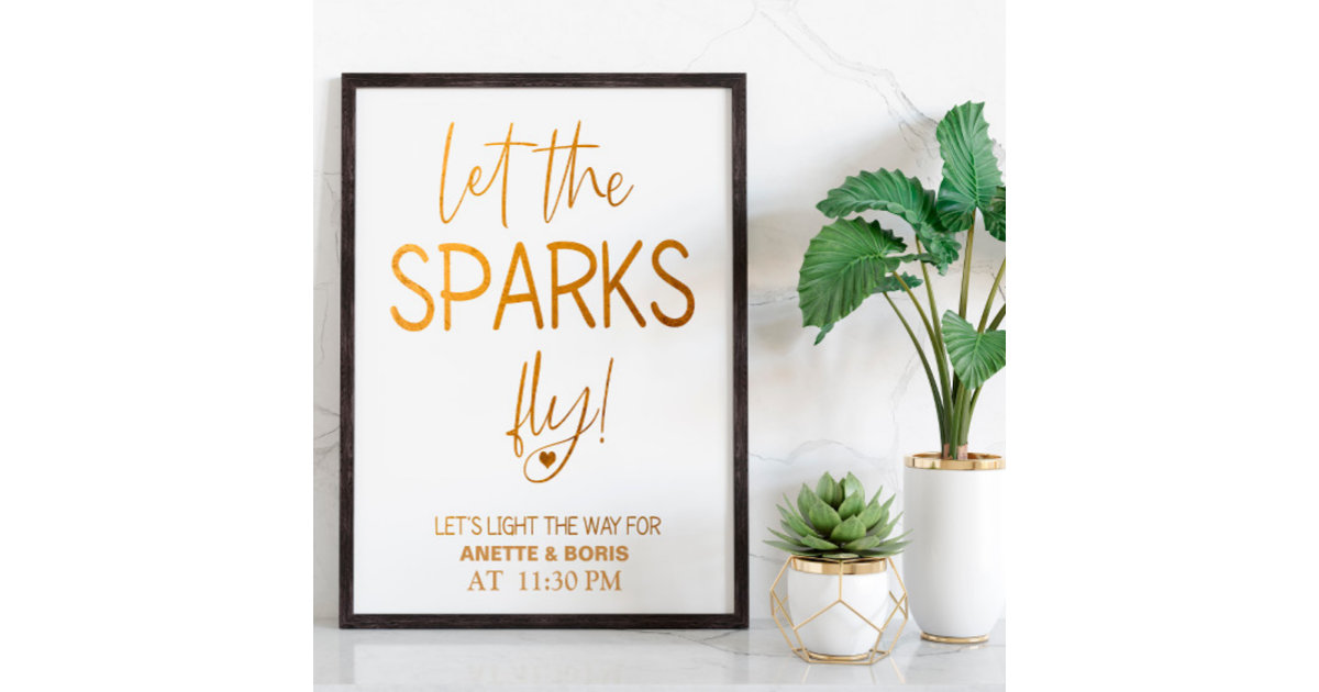 Let the sparks fly wedding sign poster | Zazzle