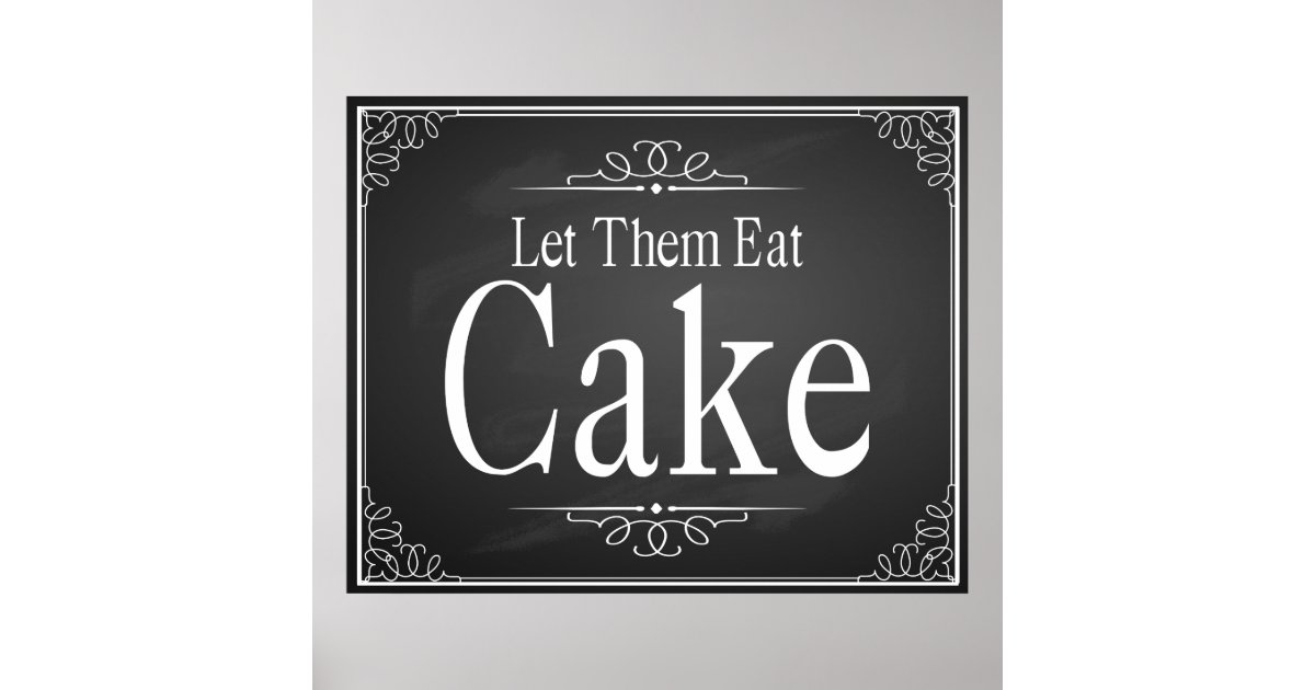 "Let them eat Cake" Wedding sign print | Zazzle